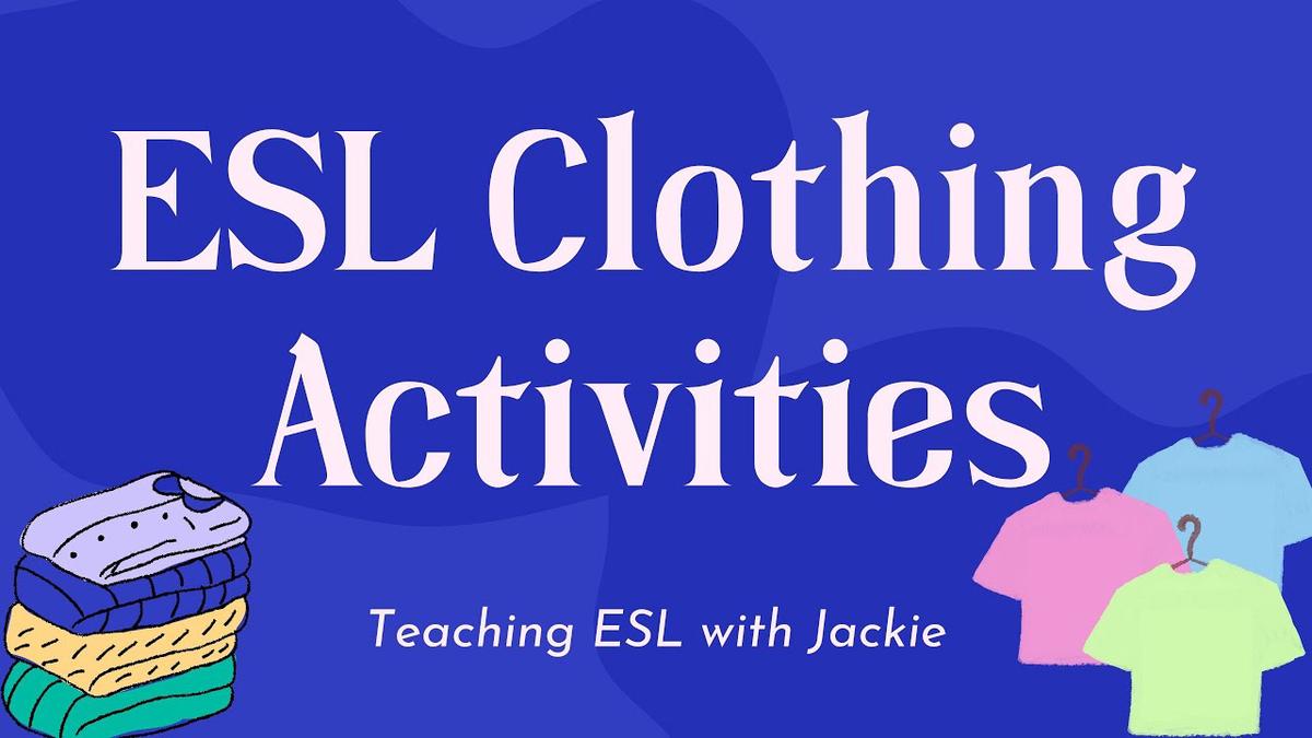 Top 5 ESL Clothing Activities | Clothing themed Games and Activities ...