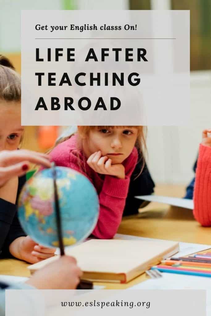 What to do After Teaching Abroad? Ideas for After Teaching