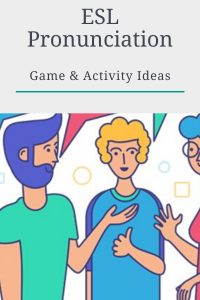 ESL Pronunciation Activities | Pronunciation ESL Lesson Plan Ideas
