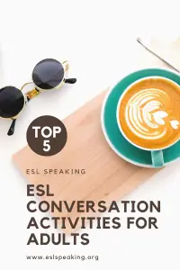 ESOL Speaking Activities, Games and More: ESL Conversation
