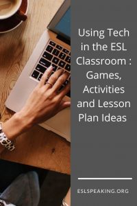 Technology in ESL Classrooms: Games, Activities and Resources