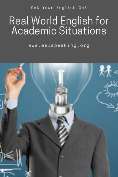 Academic English for Real World Situations Inside & Outside Classroom