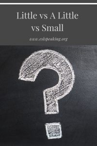 Small vs A Little vs Little: Find out the Differences Between Them