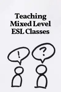 Teaching Multilevel ESL Classes | Mixed Level of ESL Students