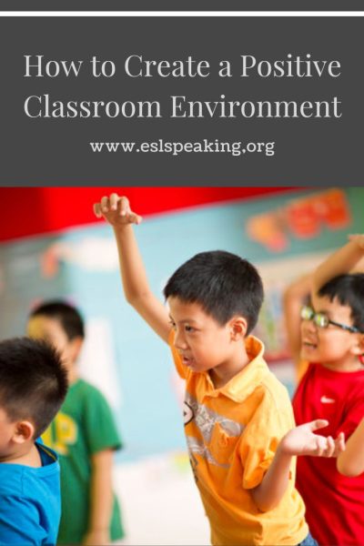 How to Create a Positive Classroom Environment: Top 10 Tips