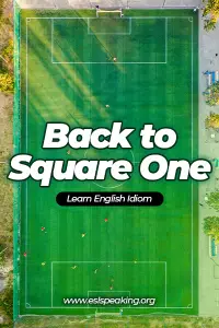 Learn English Idiom: Back to Square One Meaning & Origin