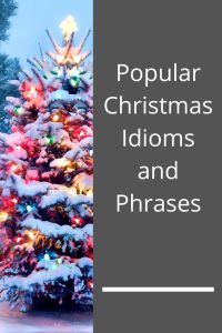 Christmas Idioms | Popular Holiday Phrases and Words in English