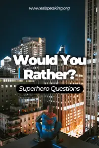 30+ Would You Rather Questions Superhero Edition