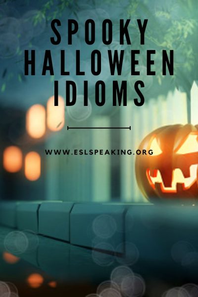 Halloween Idioms: Spooky, Creepy & Dark Expressions