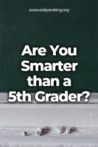 75 Are You Smarter Than a 5th Grader? Questions and Answers