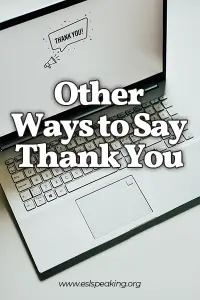 Creative Ways to Say Thank You and Ways to Reply to Thank You