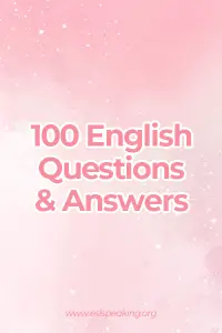 Top 100 Most Common English Questions and Answer for ESL