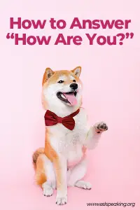 50 Ways to Answer "How Are You" in English (Common/Creative)