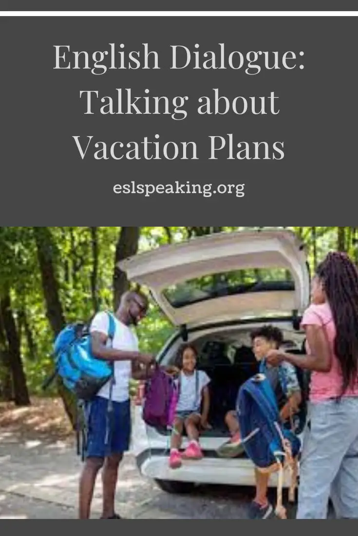 English Dialogue: Talking about Vacation Plans - ESL Speaking